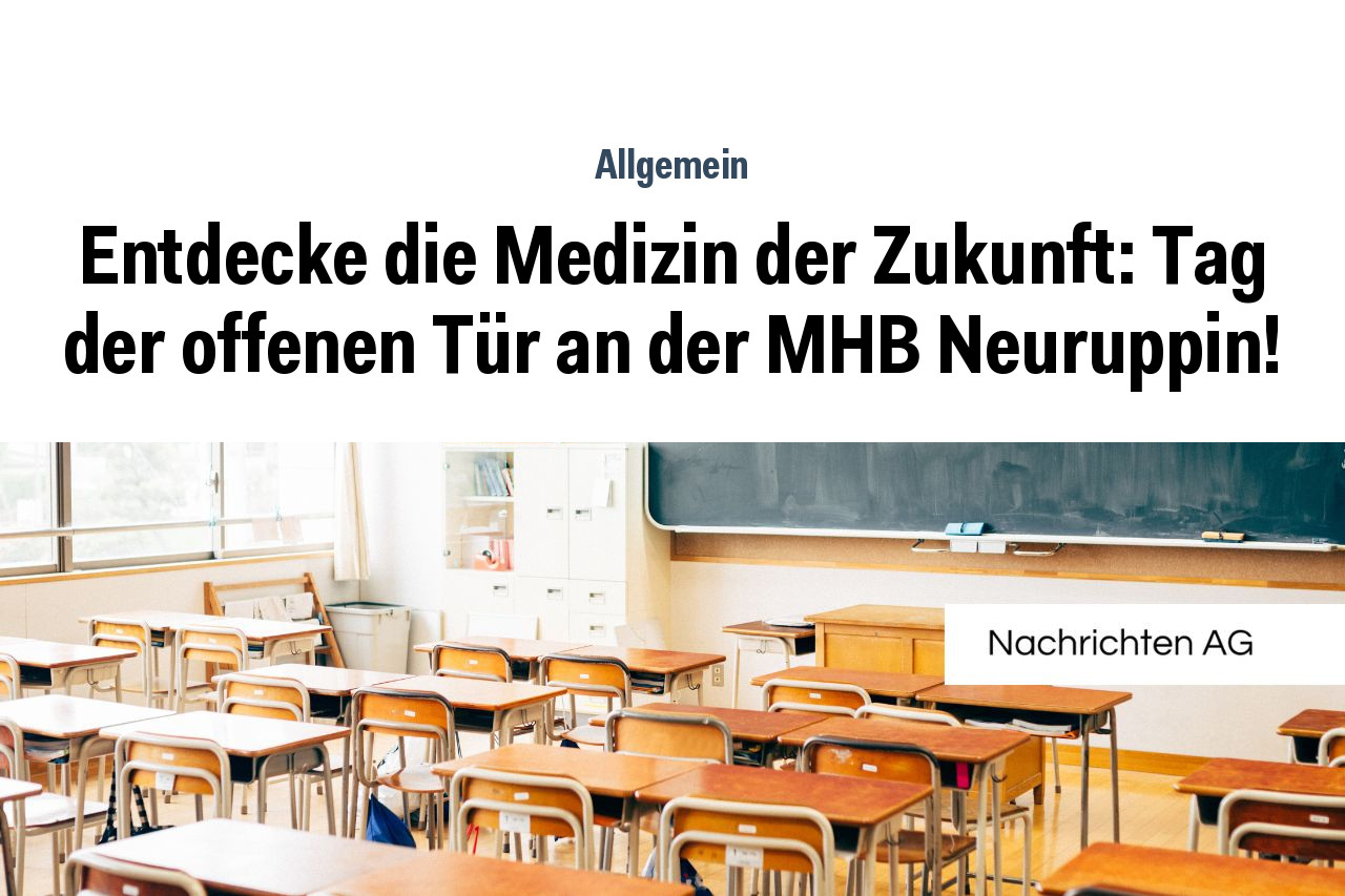 Entdecke die Medizin der Zukunft: Tag der offenen Tür an der MHB Neuruppin!