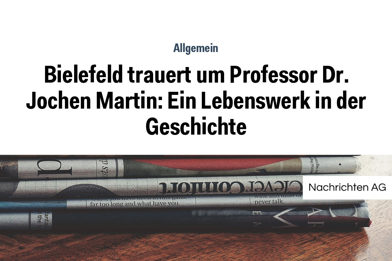 Bielefeld lamenta la pérdida del profesor Dr. Jochen Martin: el trabajo ...