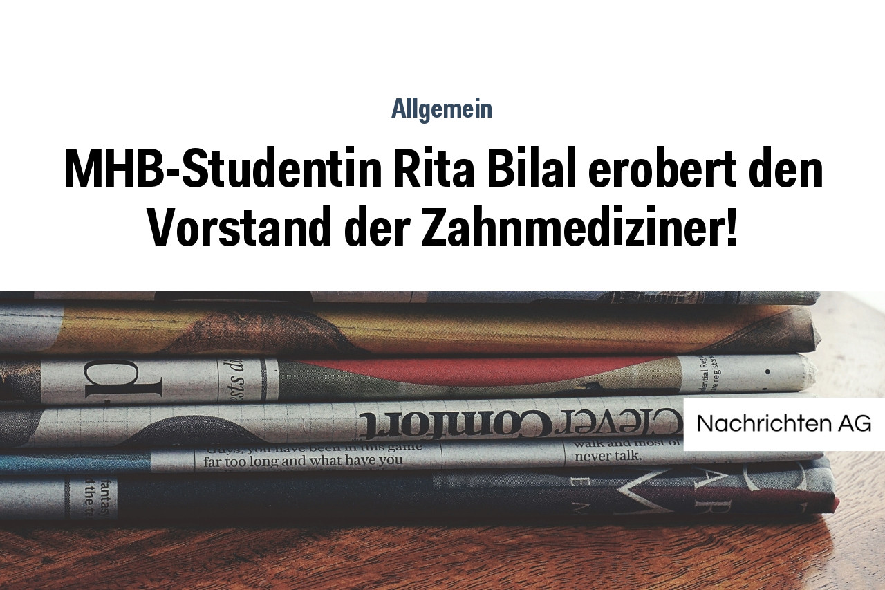 MHB-Studentin Rita Bilal erobert den Vorstand der Zahnmediziner!